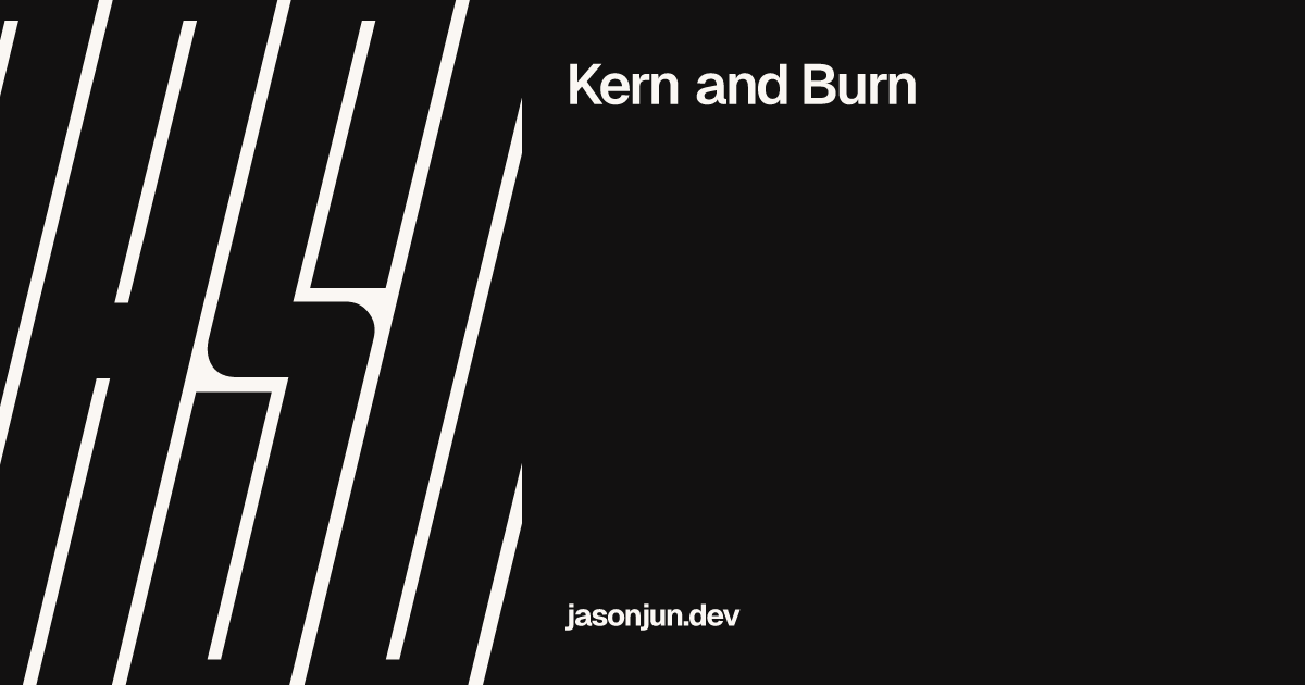 Kern and Burn – Jason Jun